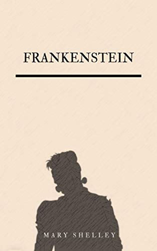 Frankenstein by Mary Wollstonecraft Shelley | Goodreads