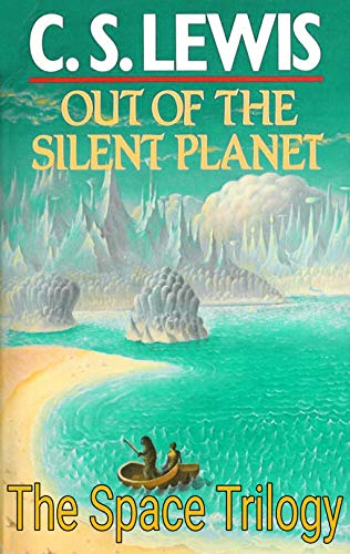 Out of the Silent Planet (The Space Trilogy Book 1) by C.S. Lewis ...