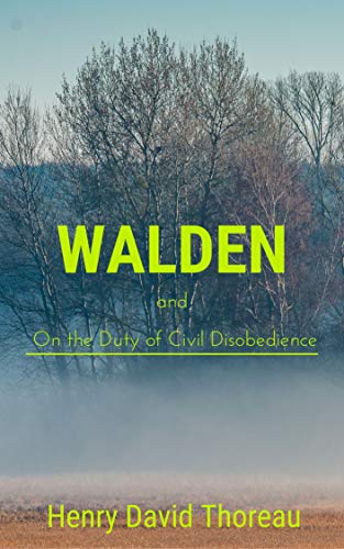 Walden, and On The Duty Of Civil Disobedience by Henry David Thoreau ...