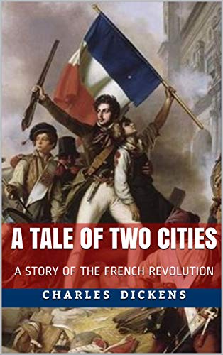 A Tale of Two Cities: A Story of the French Revolution by Charles ...