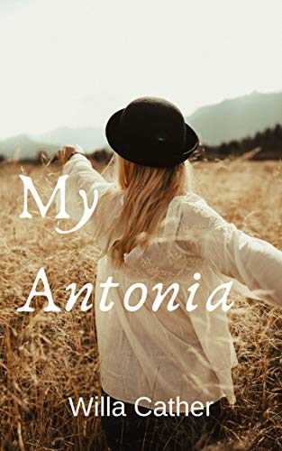 My Antonia by Willa Cather | Goodreads