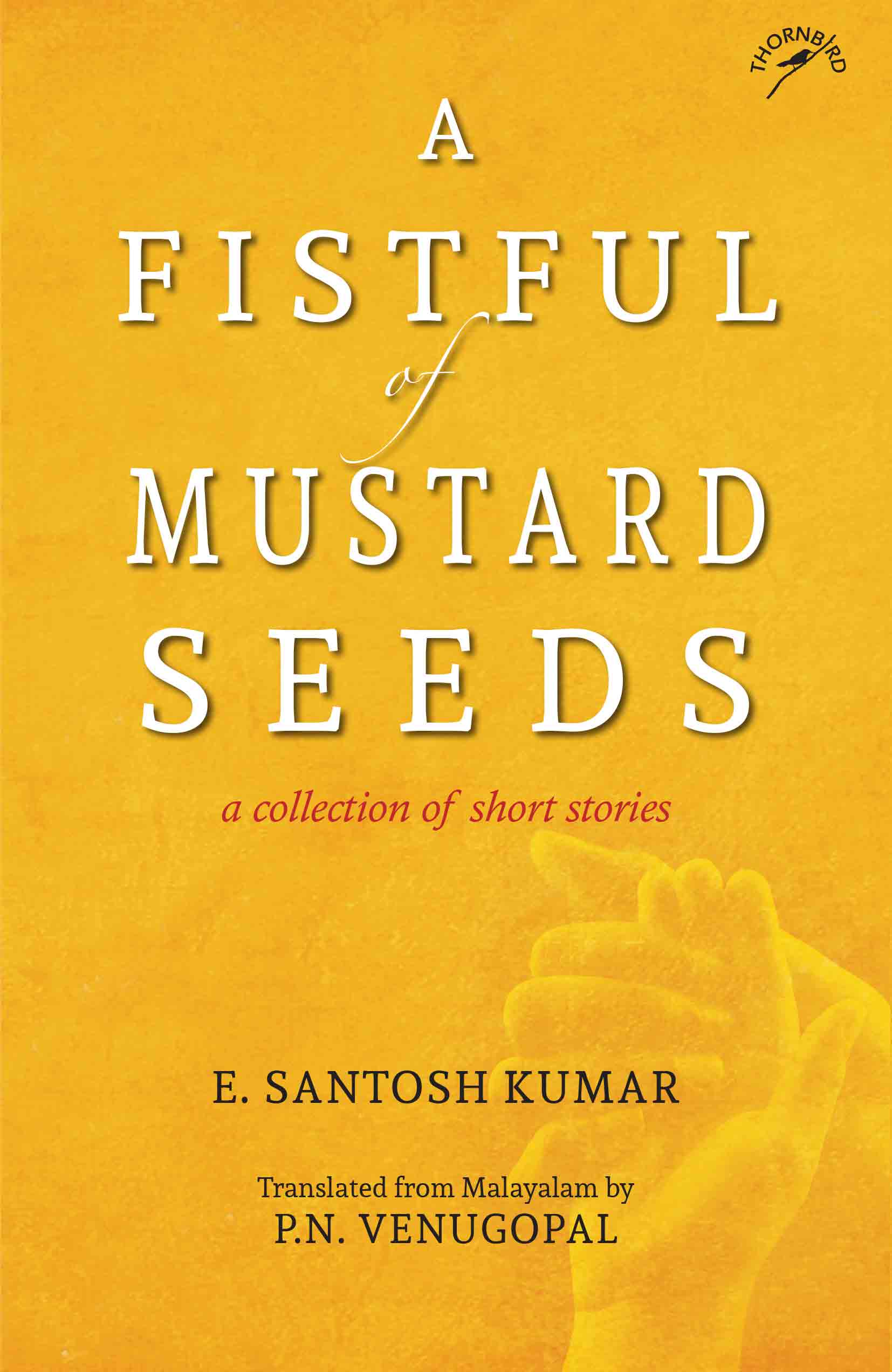 A Fistful of Mustard Seeds: A Collection of Short Stories by E ...