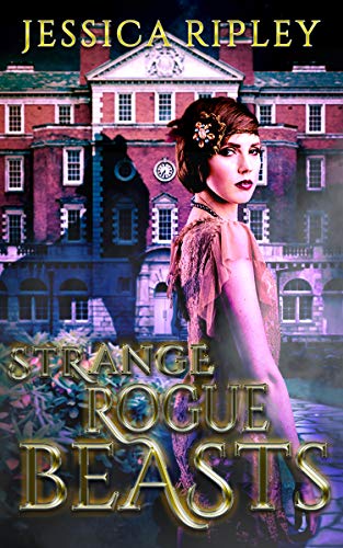 Strange Rogue Beasts by Jessica Ripley | Goodreads