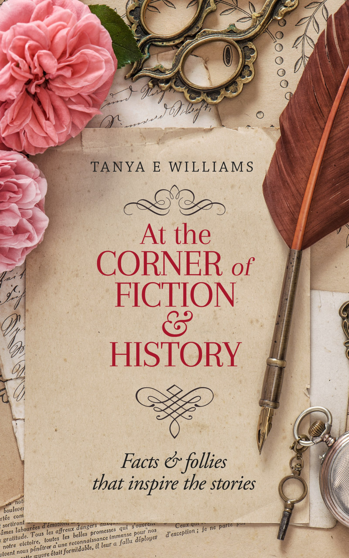 At the Corner of Fiction & History - Facts & follies that inspire the ...