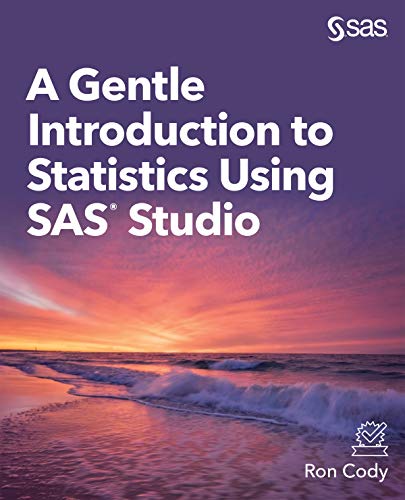 A Gentle Introduction to Statistics Using SASⓇ Studio by Ron Cody ...