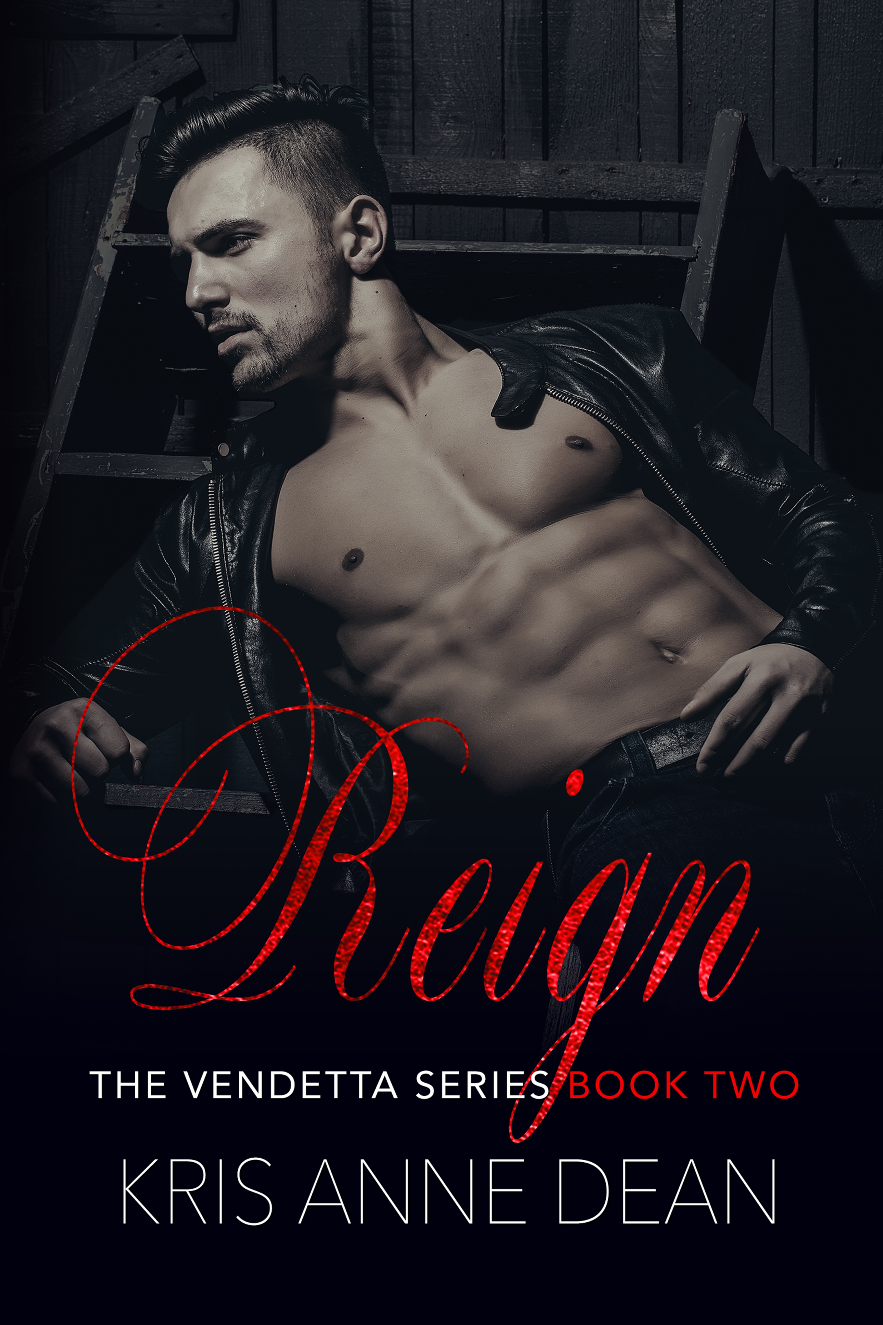 Reign (The Vendetta, #2) by Kris Anne Dean | Goodreads