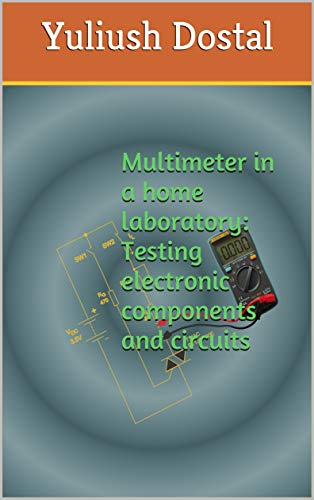 Multimeter in a home laboratory: Testing electronic components and ...