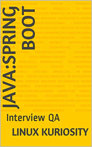 JAVA:SPRING BOOT: Interview QA by Linux Kuriosity | Goodreads