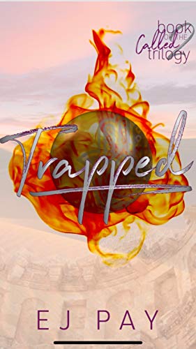 Trapped, Book 2 in the Called Trilogy by EJ Pay | Goodreads