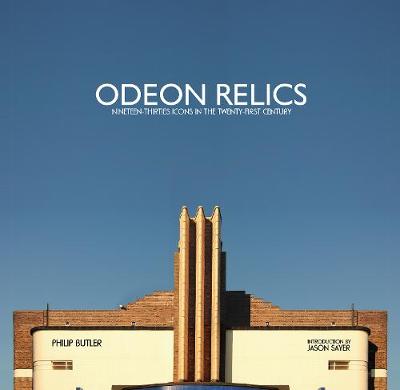 Odeon Relics: Nineteen-Thirties Icons in the Twenty-First Century by ...