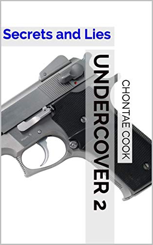 Undercover 2: Secrets and Lies by Chontae Cook | Goodreads