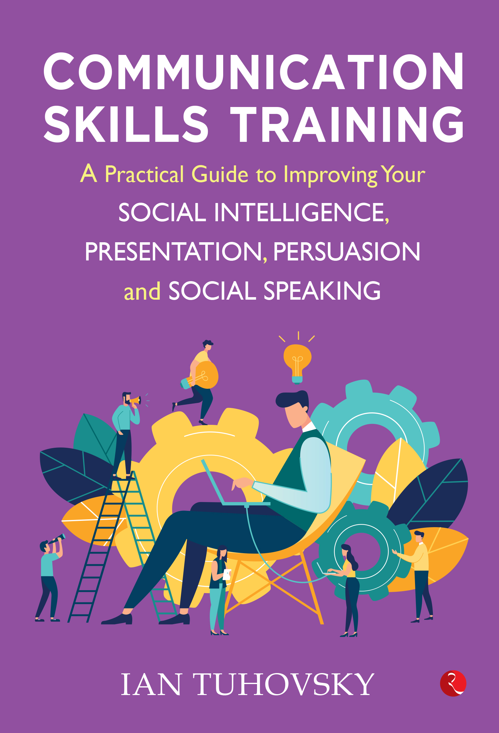 Communication Skills Training by Ian Tuhovsky | Goodreads