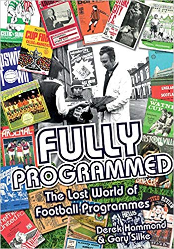 Fully Programmed: The Lost World of Football Programmes by Derek ...