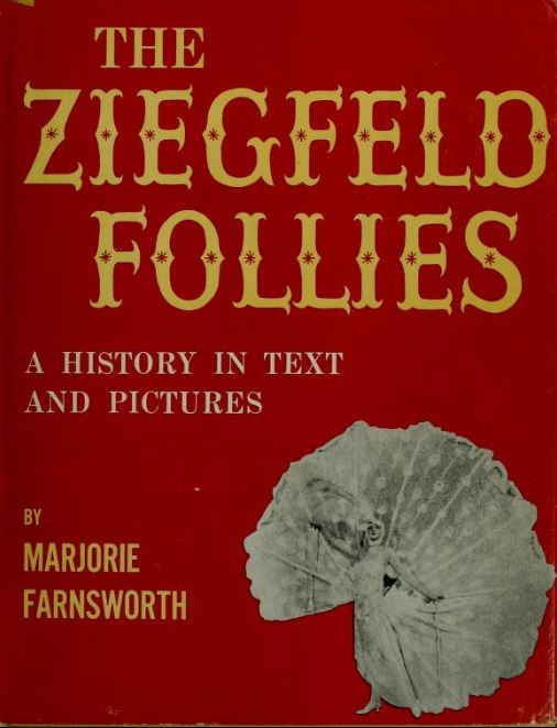 The Ziegfeld Follies: A History in Text and Pictures by Marjorie ...