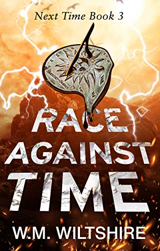 Race Against Time (Next Time #3) by W.M. Wiltshire | Goodreads