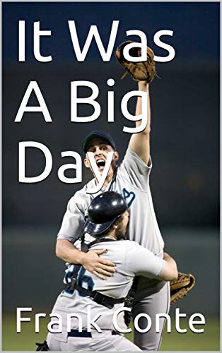 It Was A Big Day by Frank Conte | Goodreads