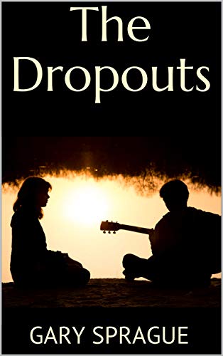 The Dropouts by Gary Sprague | Goodreads
