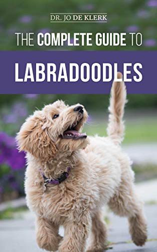The Complete Guide to Labradoodles: Selecting, Training, Feeding ...