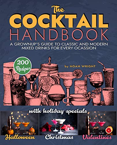 The COCKTAIL HANDBOOK: A Grownup's Guide To Classic And Modern Mixed ...