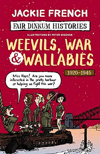 Weevils, War & Wallabies (Fair Dinkum Histories #6) by Jackie French ...