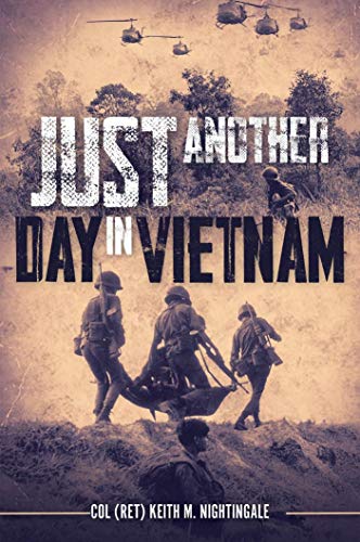 Just Another Day in Vietnam by Keith M. Nightingale | Goodreads