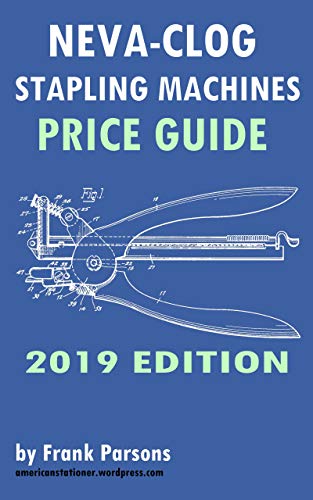 NEVA-CLOG STAPLING MACHINES PRICE GUIDE: 2019 EDITION by Frank Parsons ...