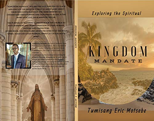 Kingdom Mandate: Exploring the Spiritual by Tumisang Eric Motsebe ...