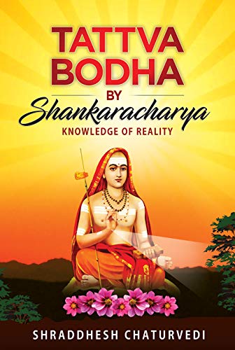 Tattva Bodha By Shankaracharya: Knowledge of Reality by Shraddhesh ...