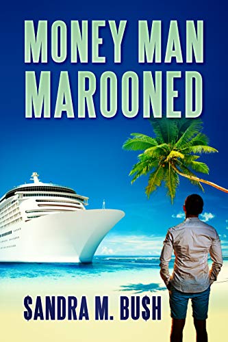 Money Man Marooned by Sandra Bush | Goodreads