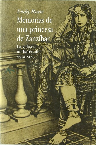 Memorias de una princesa de Zanzíbar: La vida en un harén del siglo XIX ...