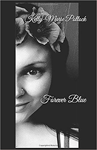 Forever Blue by Kelly-Marie Pollock | Goodreads