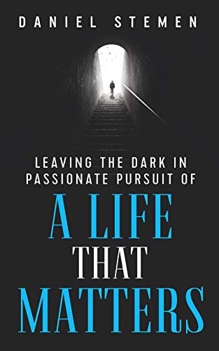 A Life That Matters by Daniel Stemen | Goodreads