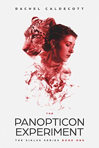 The Panopticon Experiment: The Siklus Series, Book 1 by Rachel ...