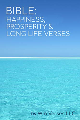 Bible: Happiness, Prosperity Long Life Verses by Win Verses LLC | Goodreads