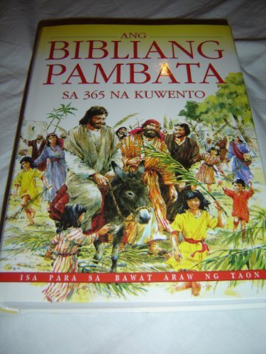 Tagalog Children's Bible / Ang Bibliang Pambata Sa 365 Na Kuwento / Isa ...