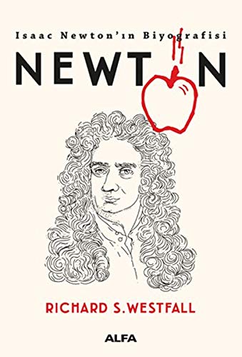 Newton: Isaac Newton’ın Biyografisi by Richard S. Westfall | Goodreads