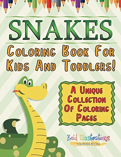 Snakes Coloring Book For Kids And Toddlers! A Unique Collection Of ...