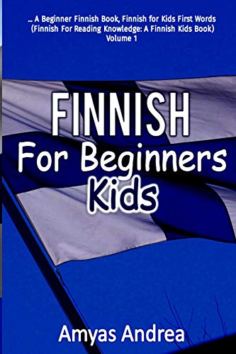 Finnish for Beginners Kids: A Beginner Finnish Book, Finnish for Kids ...