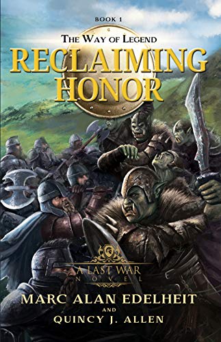 Reclaiming Honor (The Way of Legend #1) by Marc Alan Edelheit | Goodreads