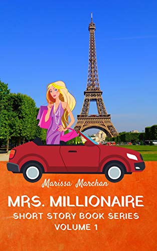 Mrs. Millionaire Short Story Book Series, #1 by Marissa Marchan | Goodreads