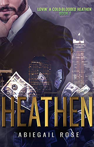 Heathen (Lovin' a Cold-Blooded Heathen Book 1) by Abiegail Rose | Goodreads