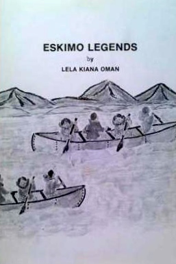 Eskimo Legends by Lela Kiana Oman | Goodreads