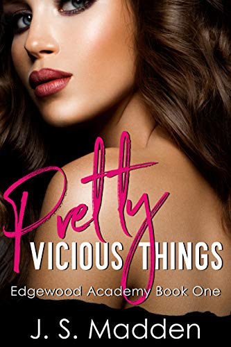 Pretty Vicious Things (Edgewood Academy #1) by J.S. Madden | Goodreads