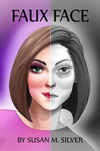Faux Face by Susan M. Silver | Goodreads