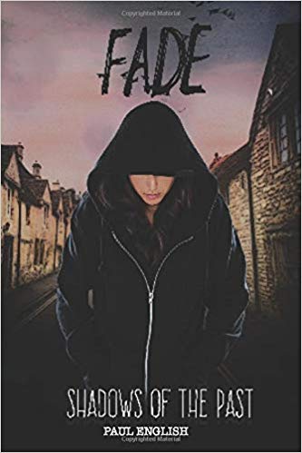 Fade: Shadows of the Past by Paul English | Goodreads
