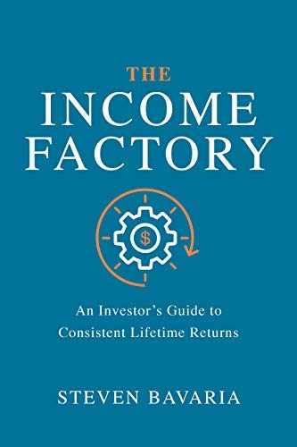 The Income Factory: An Investor's Guide to Consistent Lifetime Returns ...