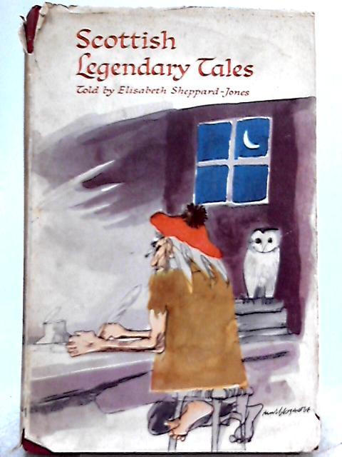 Scottish Legendary Tales by Elisabeth Sheppard-Jones | Goodreads