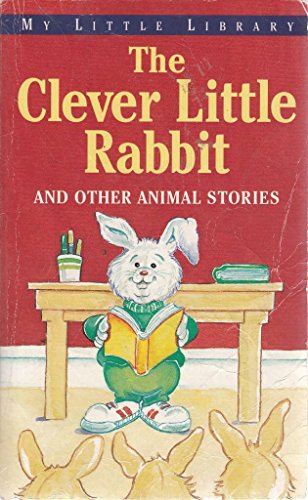 Clever Little Rabbit (My Little Library) by Nicola Baxter | Goodreads