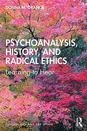 Psychoanalysis, History, and Radical Ethics: Learning to Hear by Donna ...