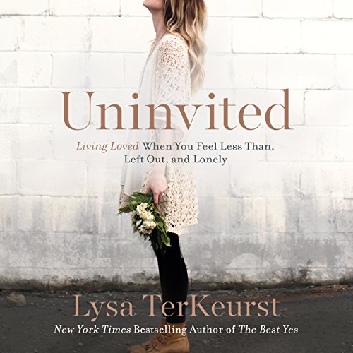 Uninvited by Lysa TerKeurst | Goodreads